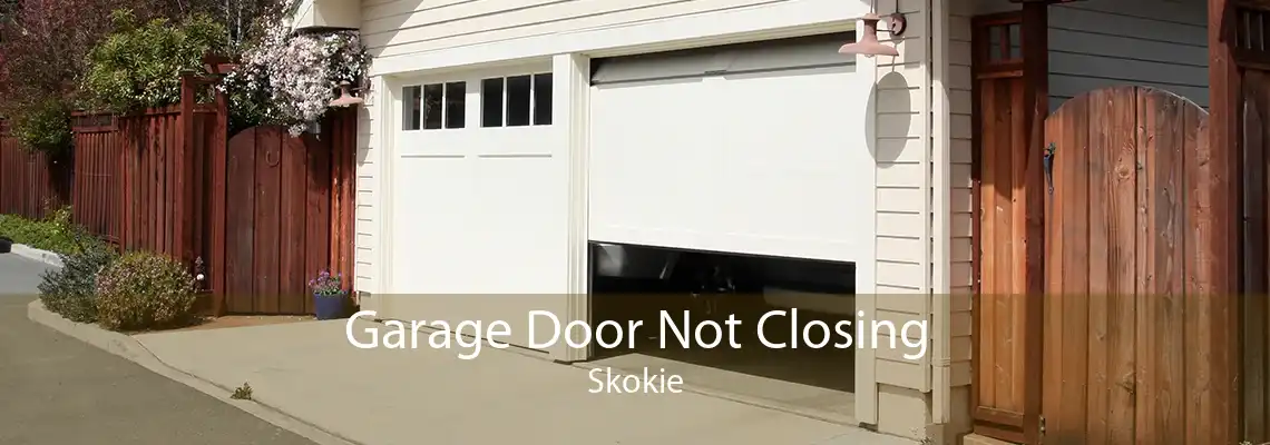 Garage Door Not Closing Skokie | Repair Garage Door That Won't Close Garage Door Not Closing Skokie | Repair Garage Door That Won't Close